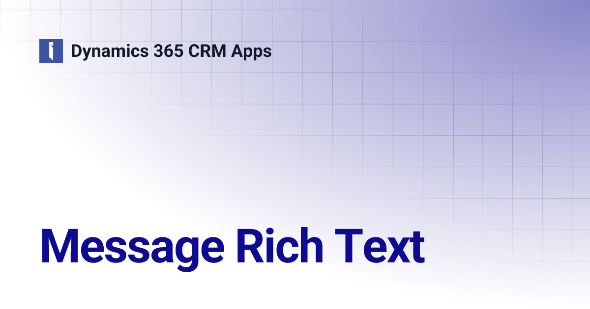 Message Rich Text | Dynamics 365 CRM Apps