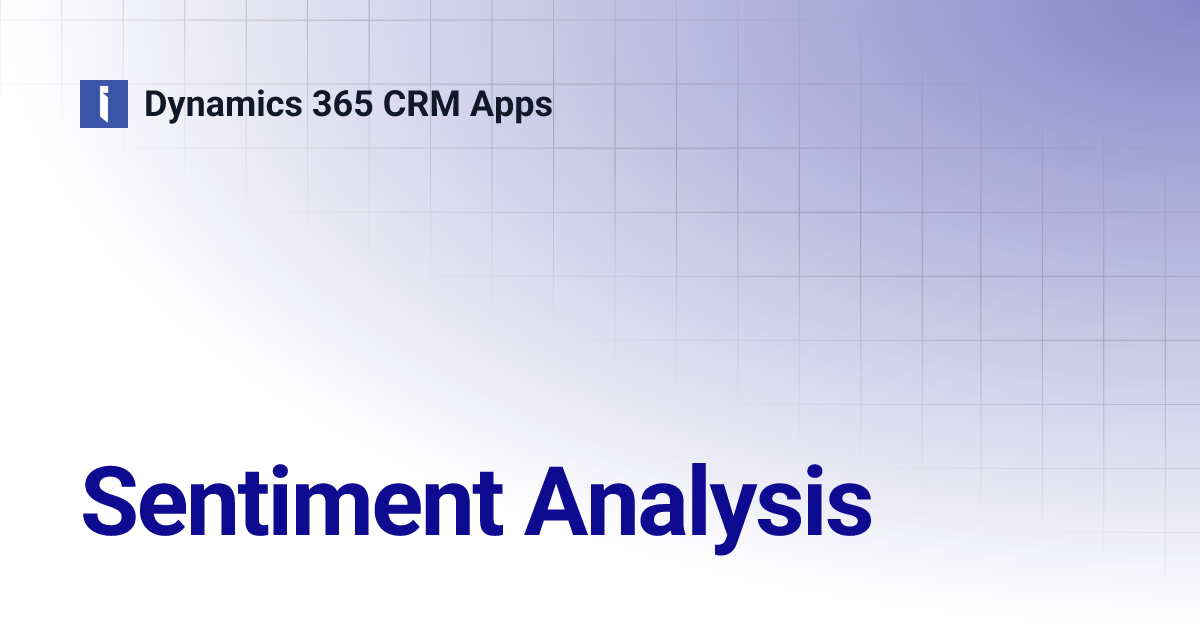 Sentiment Analysis | Dynamics 365 CRM Apps
