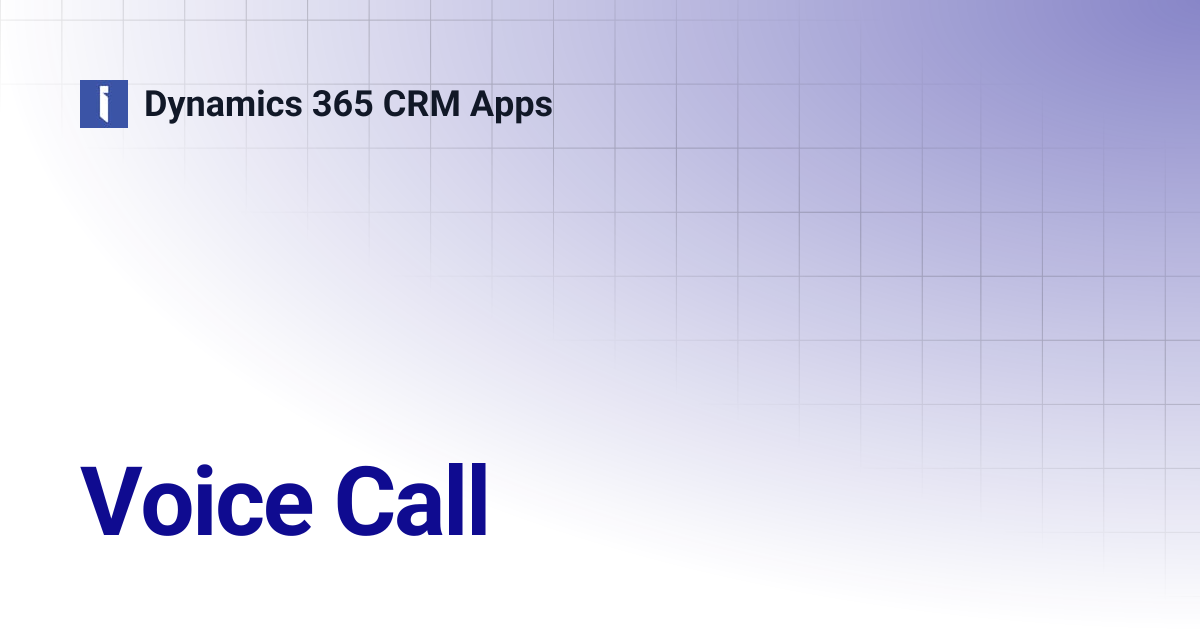 Voice Call | Dynamics 365 CRM Apps