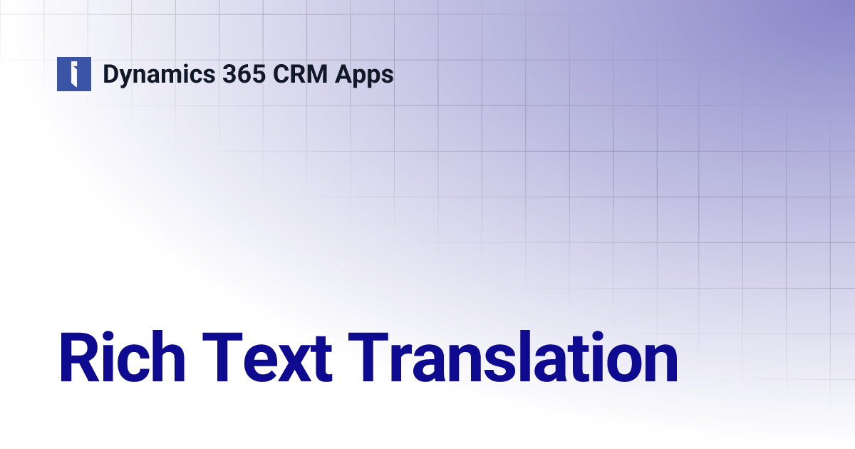 Rich Text Translation | Dynamics 365 CRM Apps