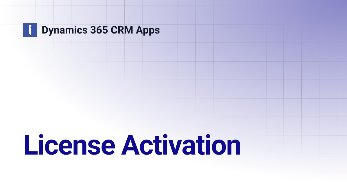 License Activation | Dynamics 365 CRM Apps